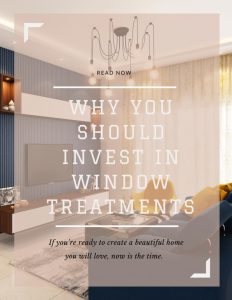 Why you Should Invest in Window Treatments for your Home